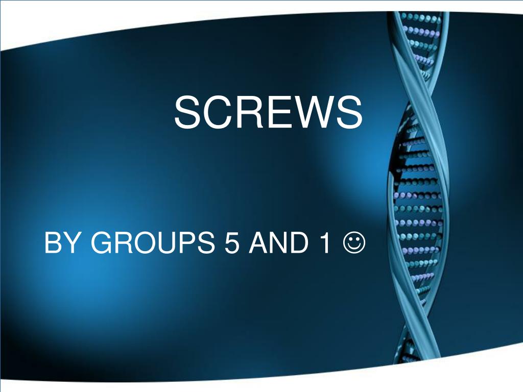 PPT - SCREWS PowerPoint Presentation, free download - ID:5081397
