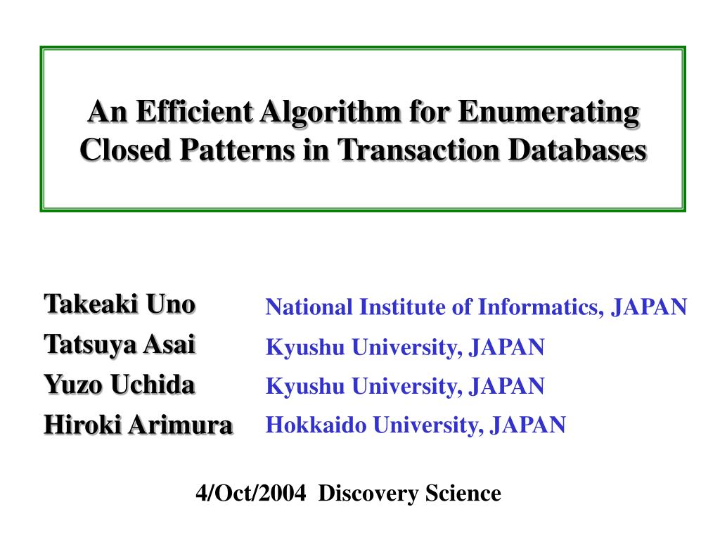 PPT - An Efficient Algorithm for Enumerating Closed Patterns in Transaction Databases PowerPoint ...