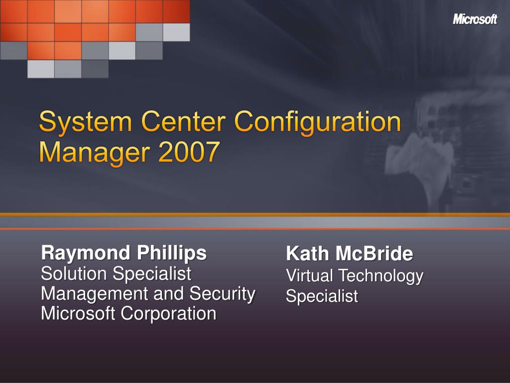 PPT - System Center Configuration Manager 2007 PowerPoint Presentation ...