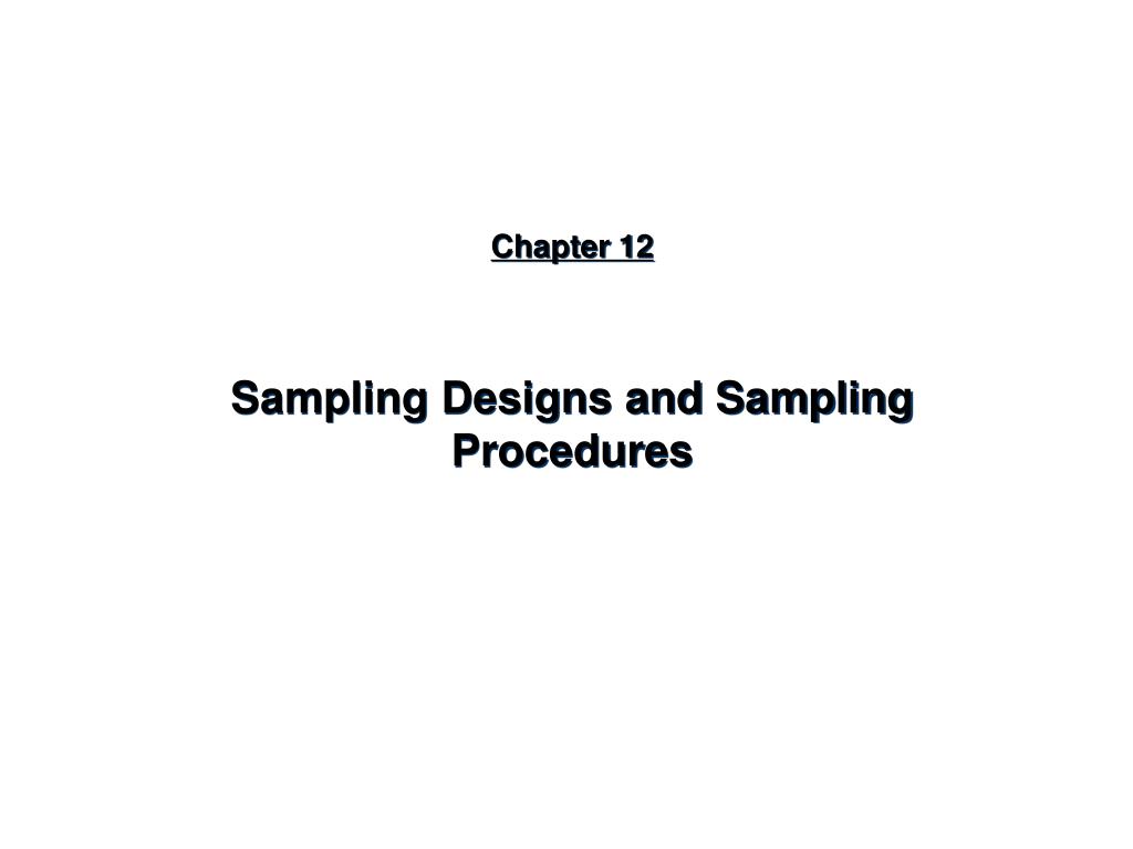 PPT - Chapter 12 Sampling Designs and Sampling Procedures PowerPoint ...