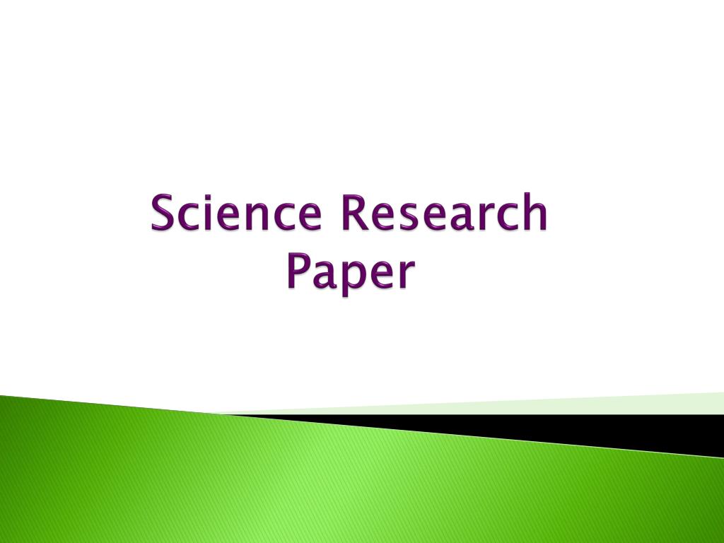 PPT - Science Research Paper PowerPoint Presentation, free download ...