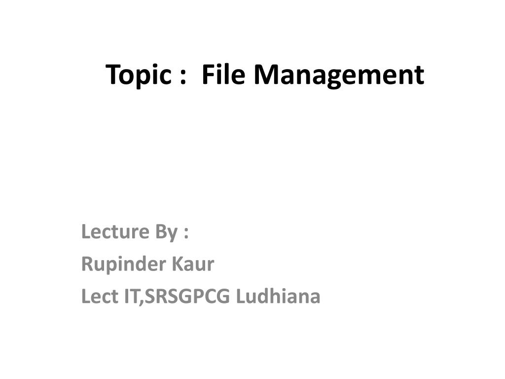 PPT - Topic : File Management PowerPoint Presentation, free download ...