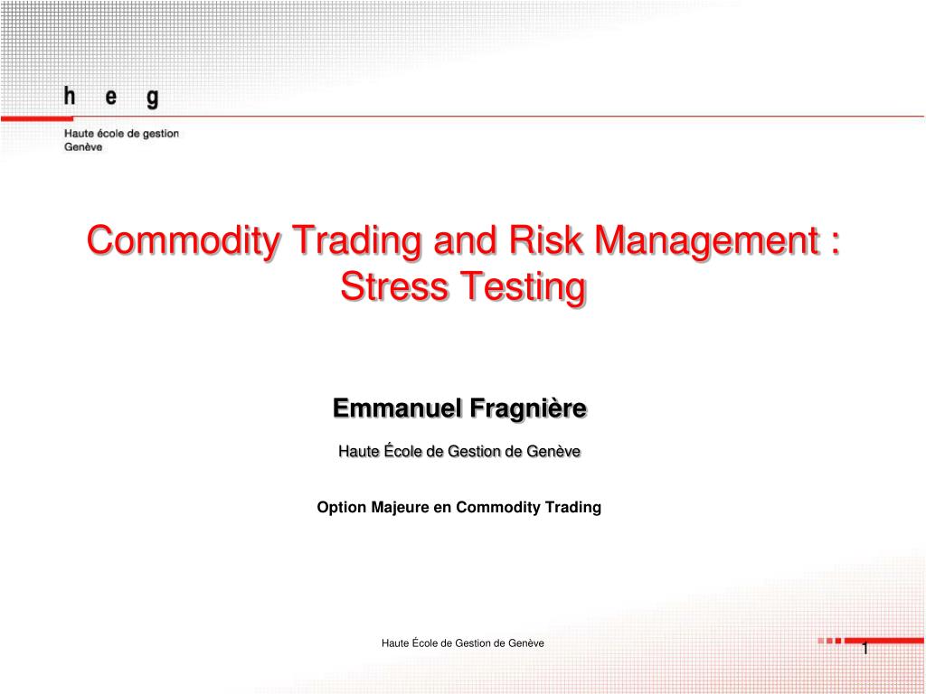 PPT - Commodity Trading and Risk Management : Stress Testing PowerPoint ...