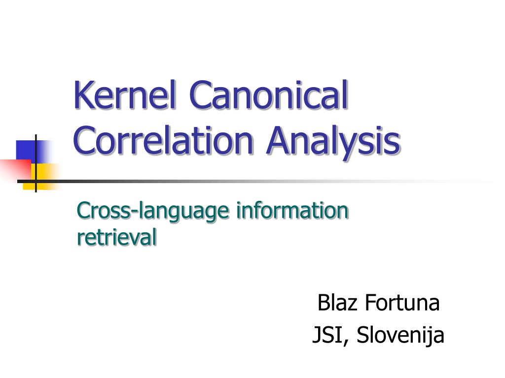 PPT - Kernel Canonical Correlation Analysis PowerPoint Presentation ...