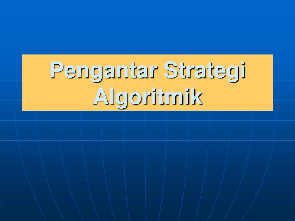 PPT - Pengantar Strategi Algoritmik PowerPoint Presentation, free ...