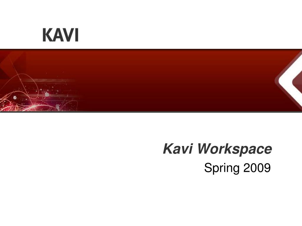 PPT - Kavi Workspace PowerPoint Presentation, free download - ID:5087915