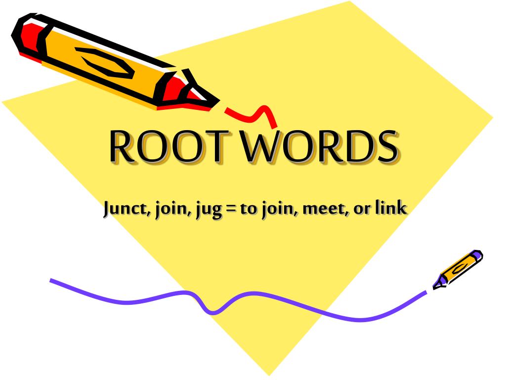 PPT - ROOT WORDS PowerPoint Presentation, free download - ID:5091599