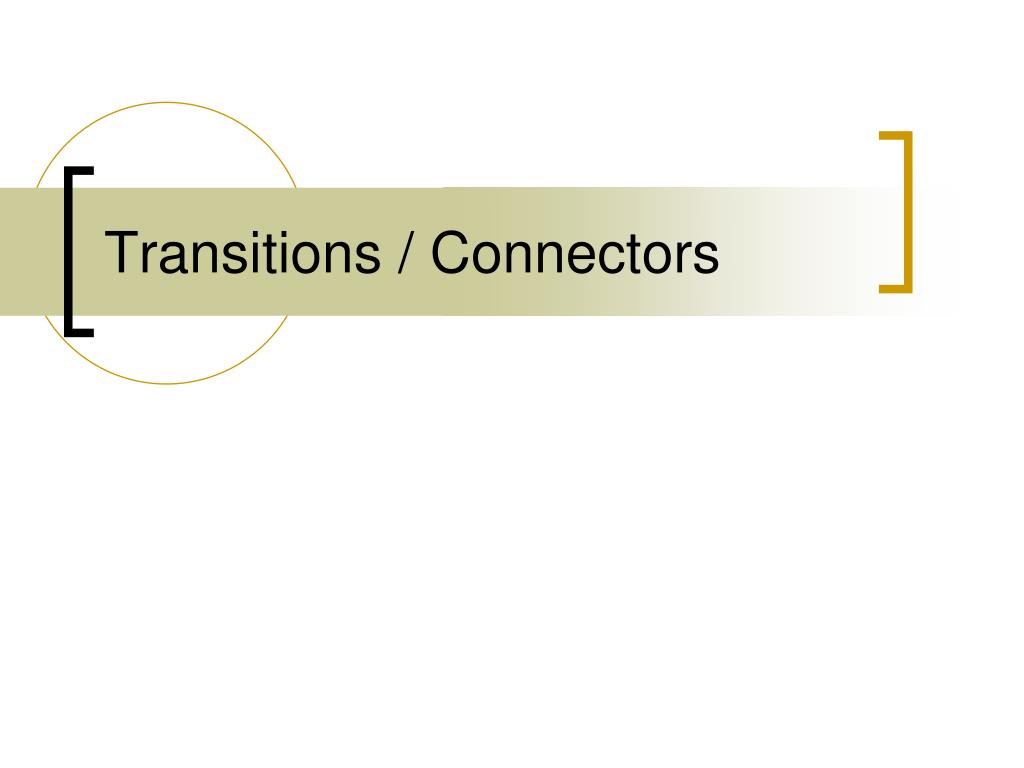 PPT - Transitions / Connectors PowerPoint Presentation, free download ...