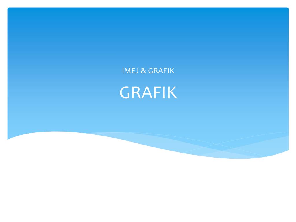 PPT - GRAFIK PowerPoint Presentation, free download - ID:5093249