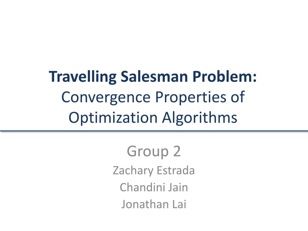 PPT - Travelling Salesman Problem: Convergence Properties of ...