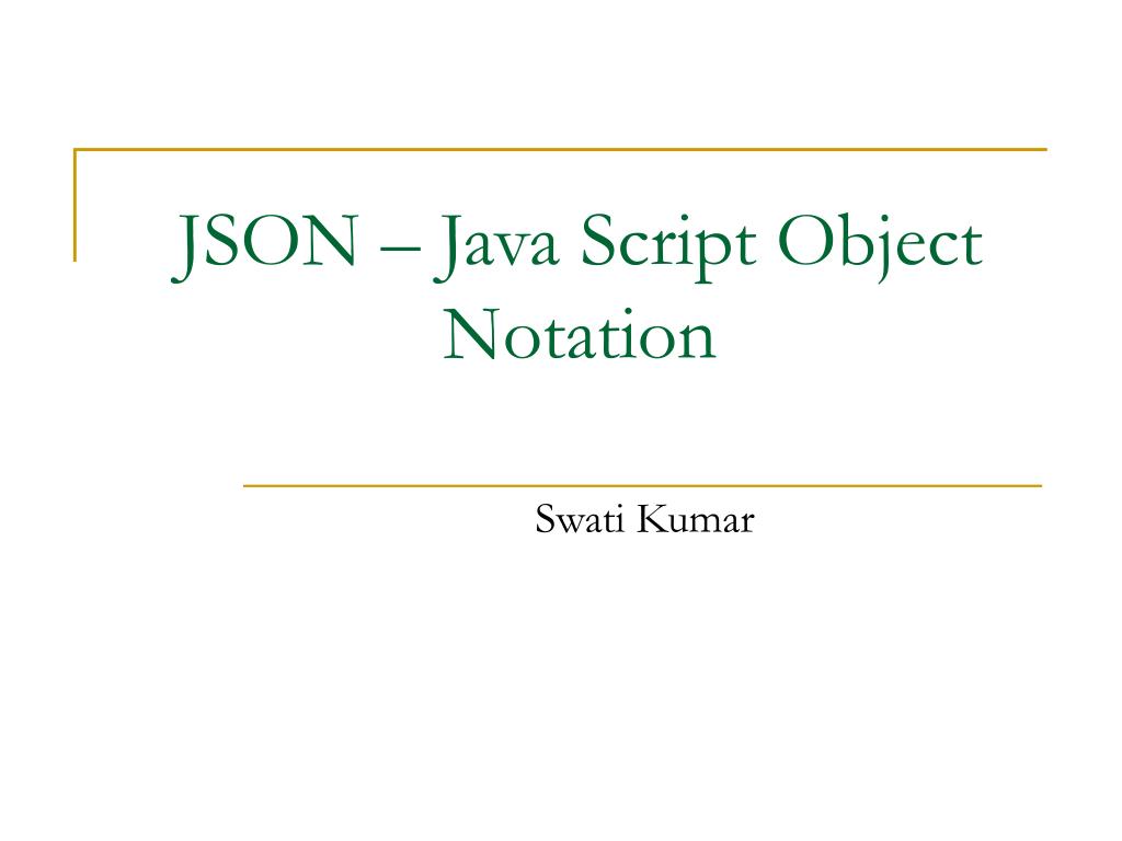 PPT - JSON – Java Script Object Notation PowerPoint Presentation, free download - ID:5094579