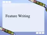 PPT - Feature Writing PowerPoint Presentation, free download - ID:5380571