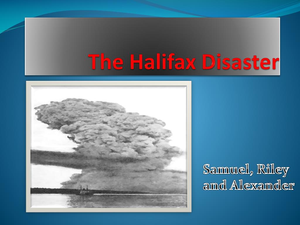 PPT - The Halifax Disaster PowerPoint Presentation, free download - ID ...