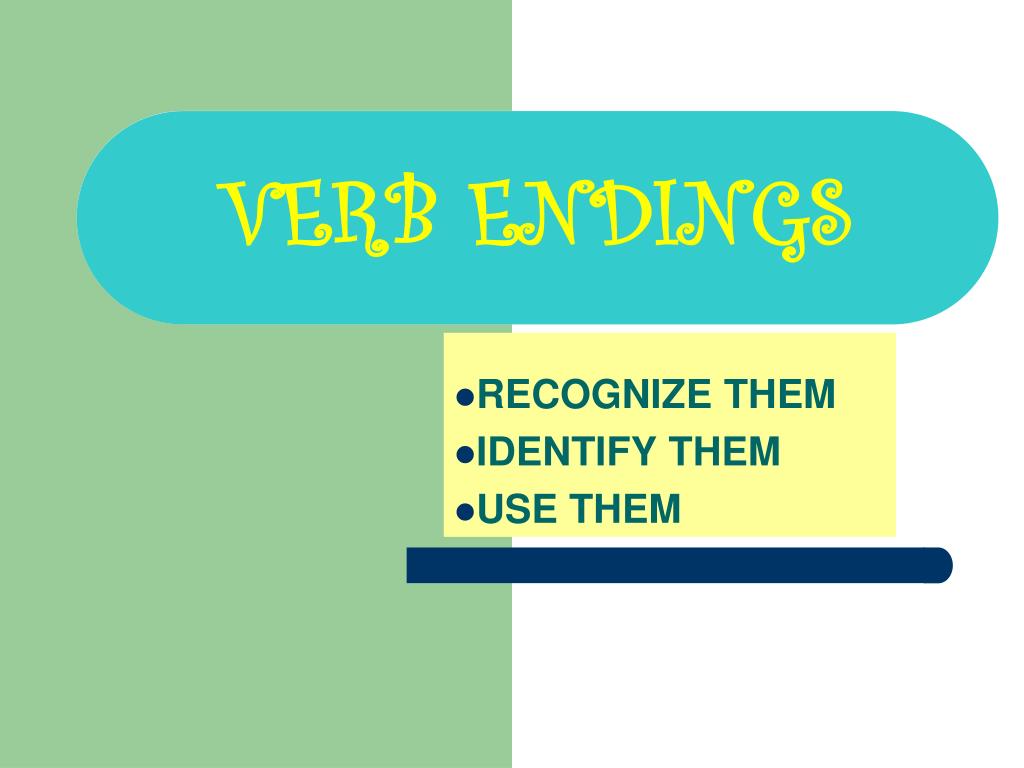 PPT - VERB ENDINGS PowerPoint Presentation, free download - ID:5097104