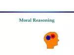 PPT - Moral Reasoning and Ethical Theories PowerPoint Presentation ...