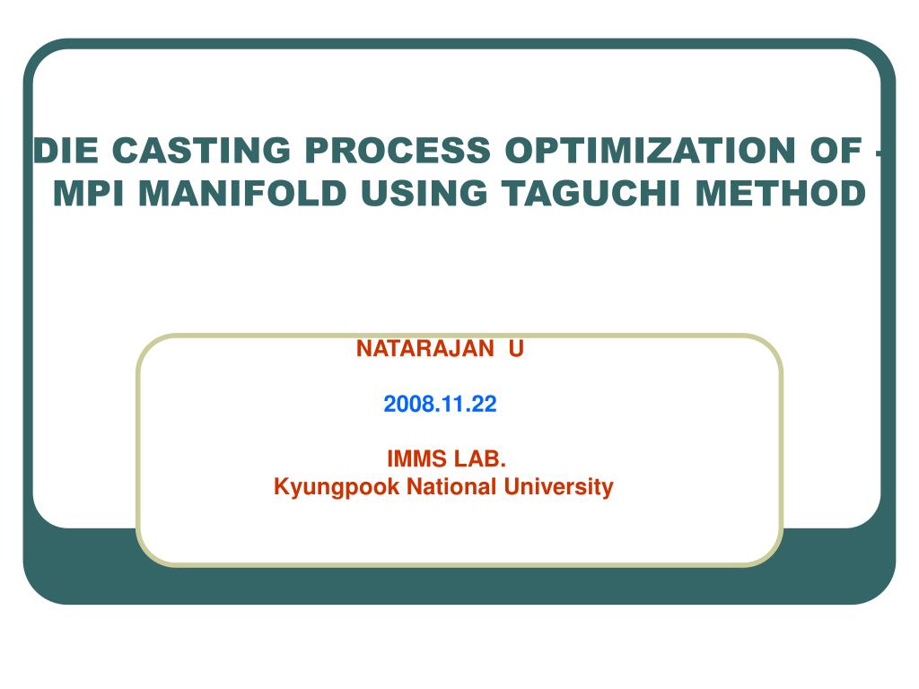 Ppt Die Casting Process Optimization Of Mpi Manifold Using Taguchi