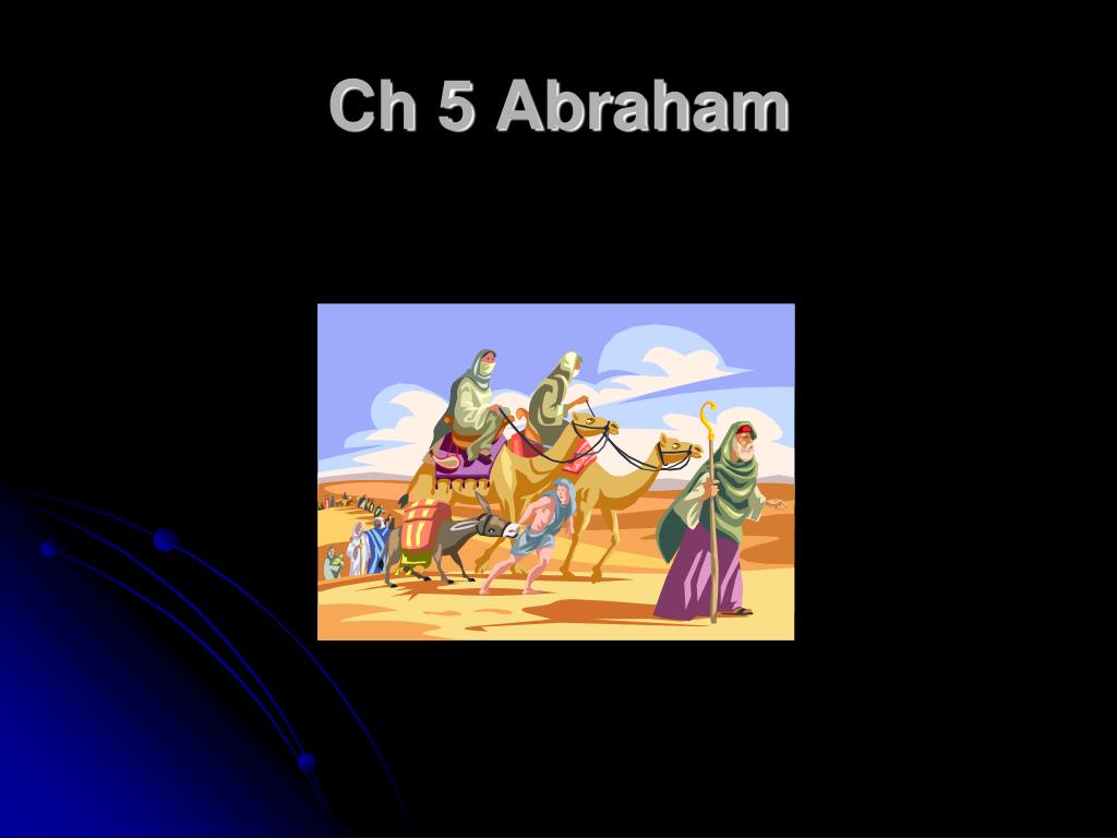 PPT - Ch 5 Abraham PowerPoint Presentation, free download - ID:5098037