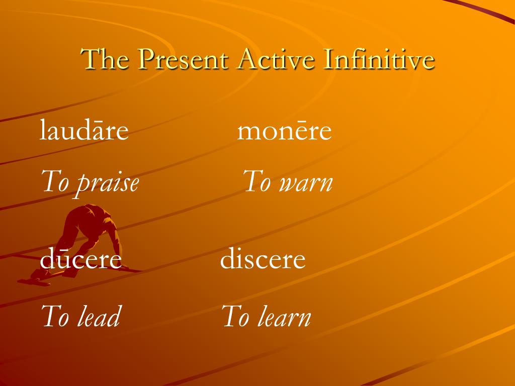 PPT - The Present Active Infinitive PowerPoint Presentation, free ...