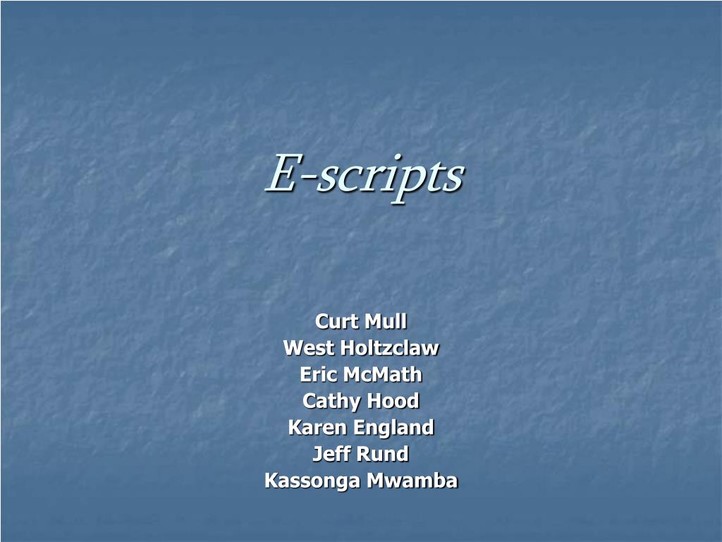 PPT - E-scripts PowerPoint Presentation, free download - ID:5099162