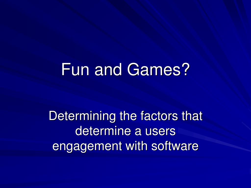 PPT - Fun and Games? PowerPoint Presentation, free download - ID:5100765