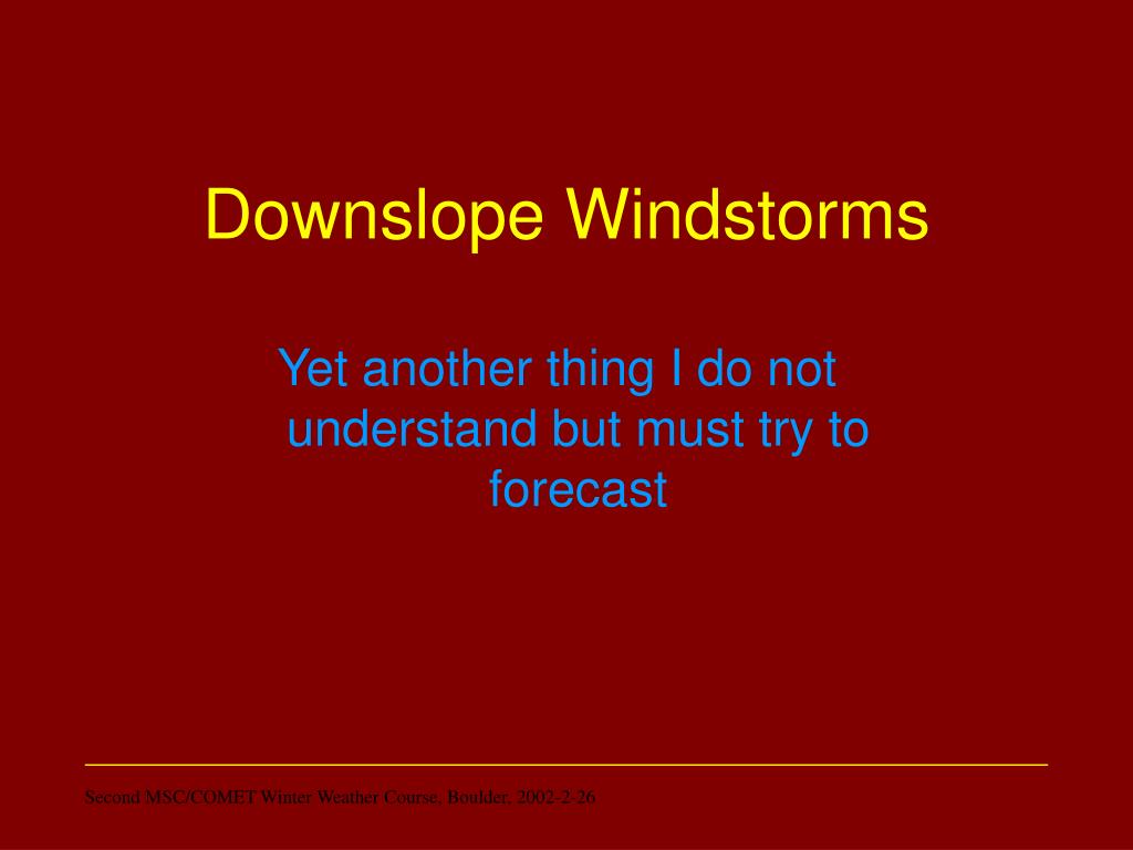 PPT - Downslope Windstorms PowerPoint Presentation, free download - ID ...