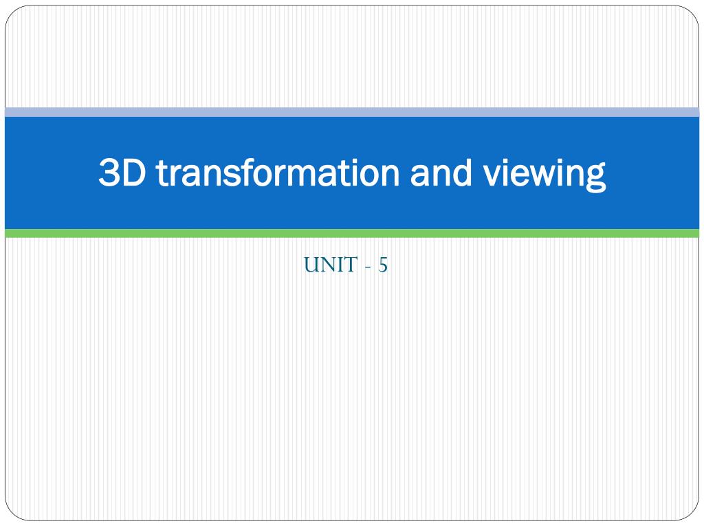 PPT - 3D transformation and viewing PowerPoint Presentation, free ...