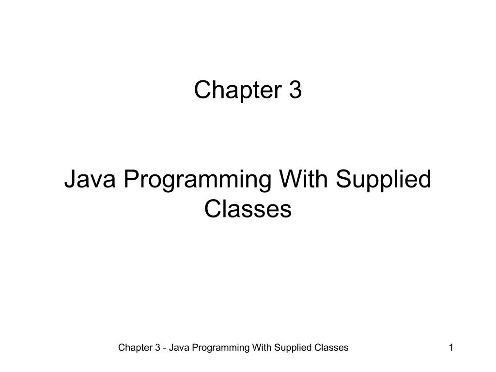 PPT - Chapter 3 Java Programming With Supplied Classes PowerPoint ...
