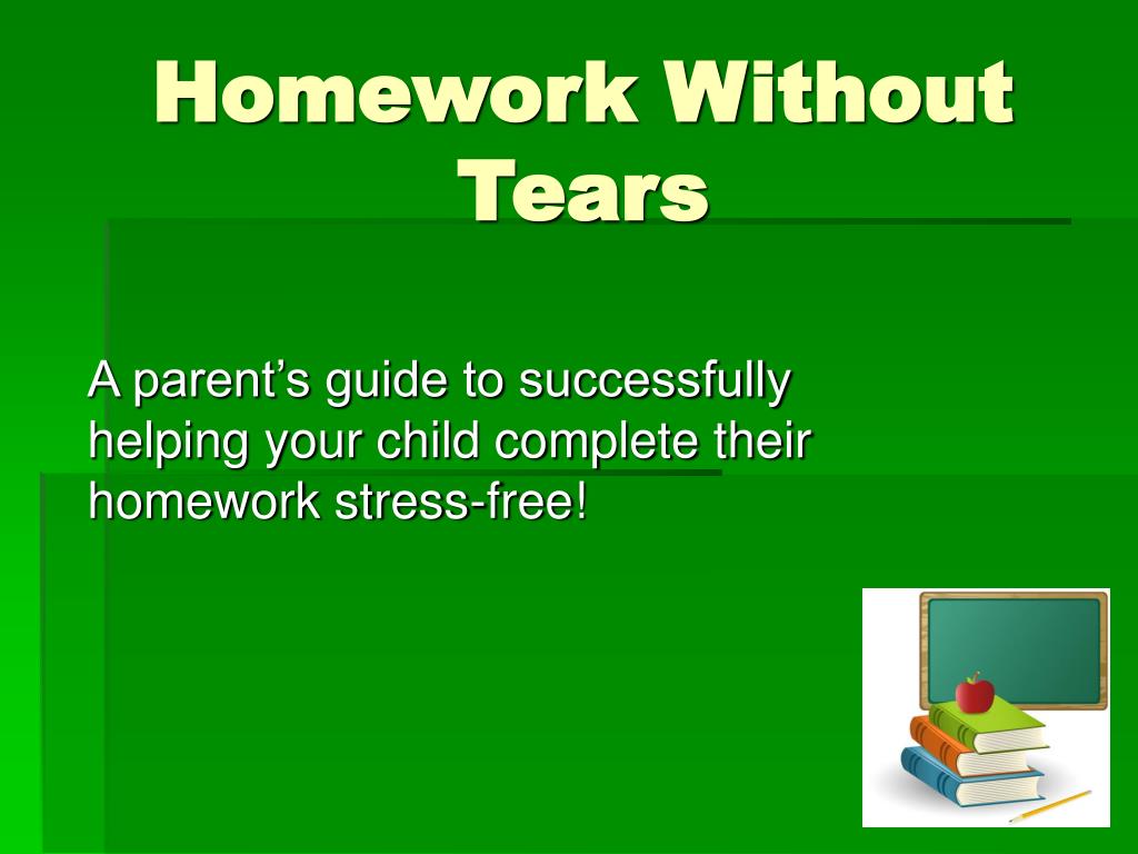 PPT - Homework Without Tears PowerPoint Presentation, free download ...