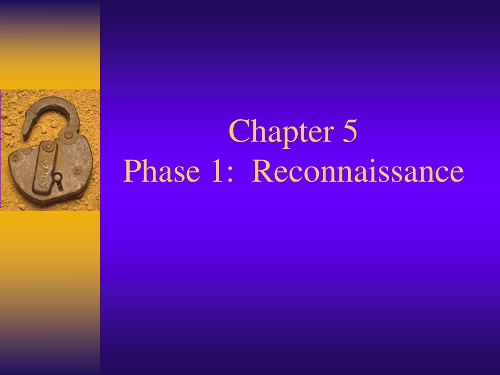 PPT - Chapter 5 Phase 1: Reconnaissance PowerPoint Presentation, free ...