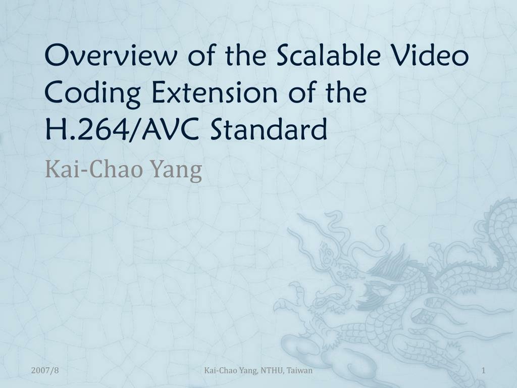 PPT - Overview of the Scalable Video Coding Extension of the H.264/AVC ...