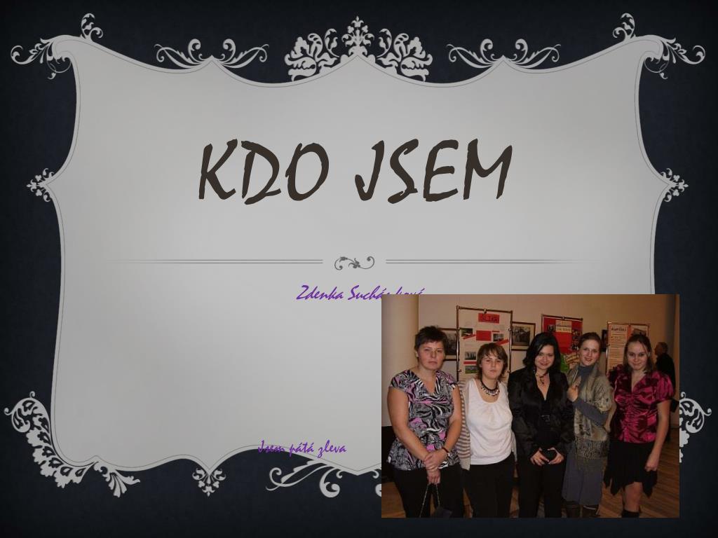 PPT - Kdo jsem PowerPoint Presentation, free download - ID:5107038