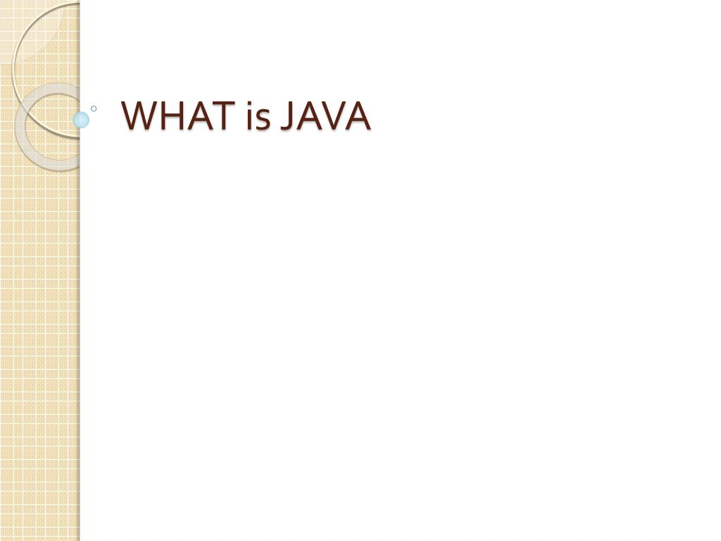 PPT - WHAT is JAVA PowerPoint Presentation, free download - ID:5108218