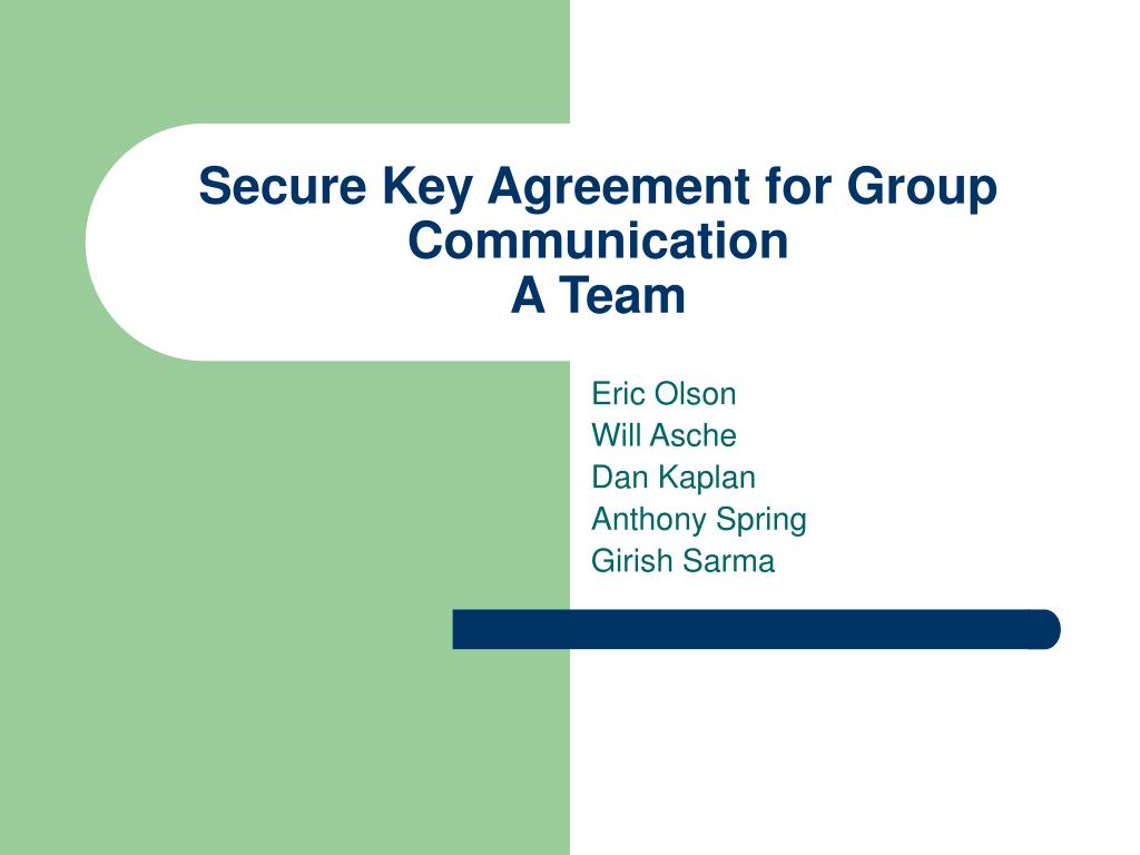 PPT - Secure Key Agreement for Group Communication PowerPoint ...