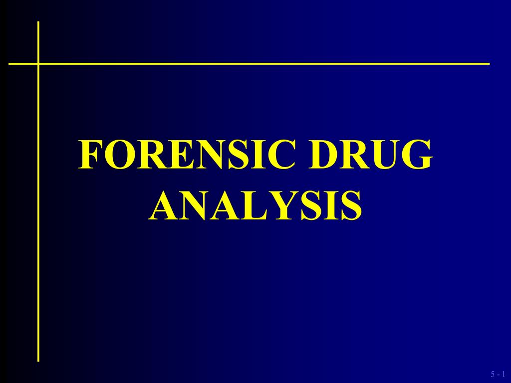 PPT - FORENSIC DRUG ANALYSIS PowerPoint Presentation, free download ...