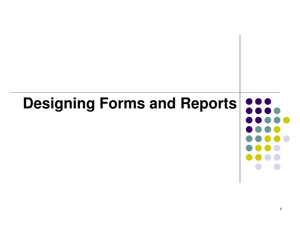 PPT - Designing Forms and Reports PowerPoint Presentation, free ...