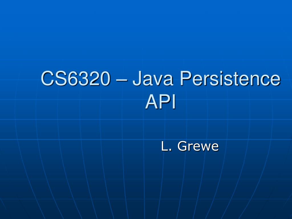 PPT - CS6320 – Java Persistence API PowerPoint Presentation, free ...