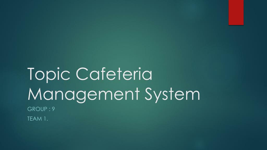 PPT - Topic Cafeteria Management System PowerPoint Presentation, free ...