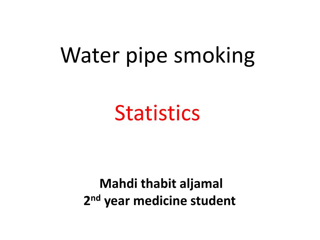 PPT - Water pipe smoking Statistics PowerPoint Presentation, free ...