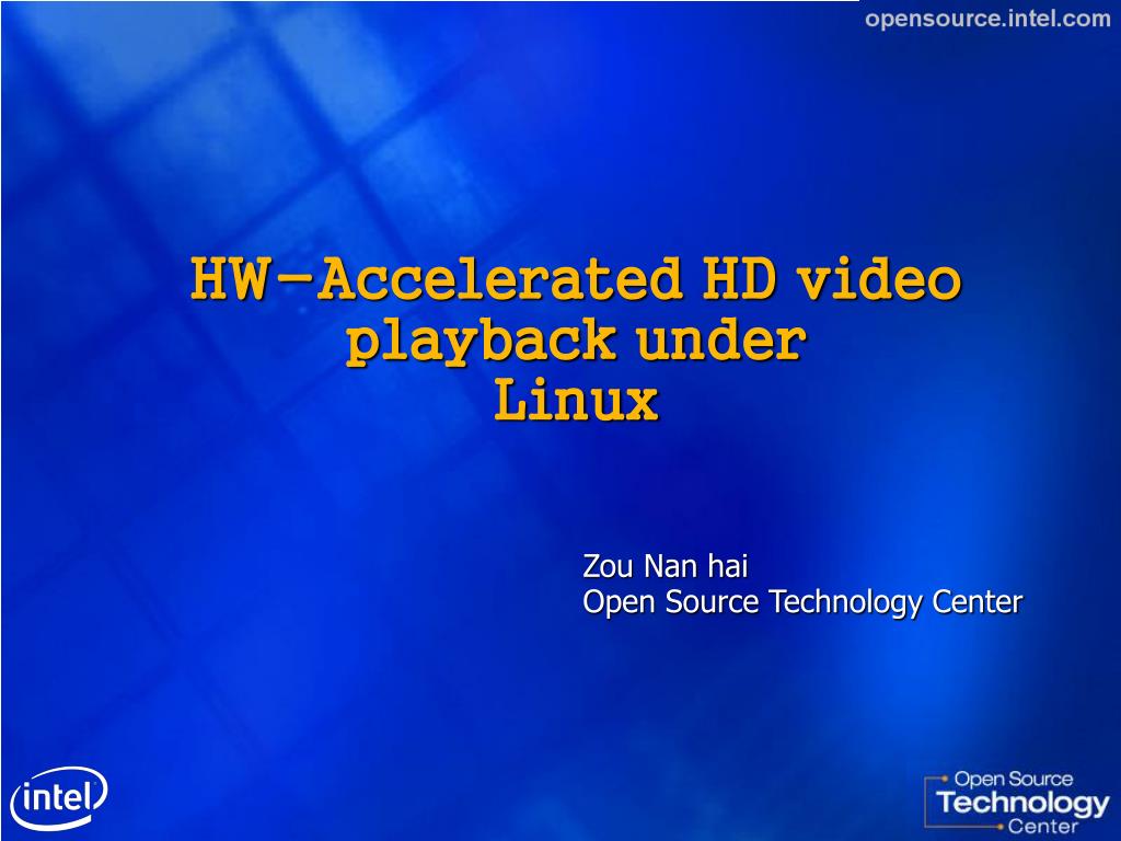 PPT - HW-Accelerated HD video playback under Linux PowerPoint ...