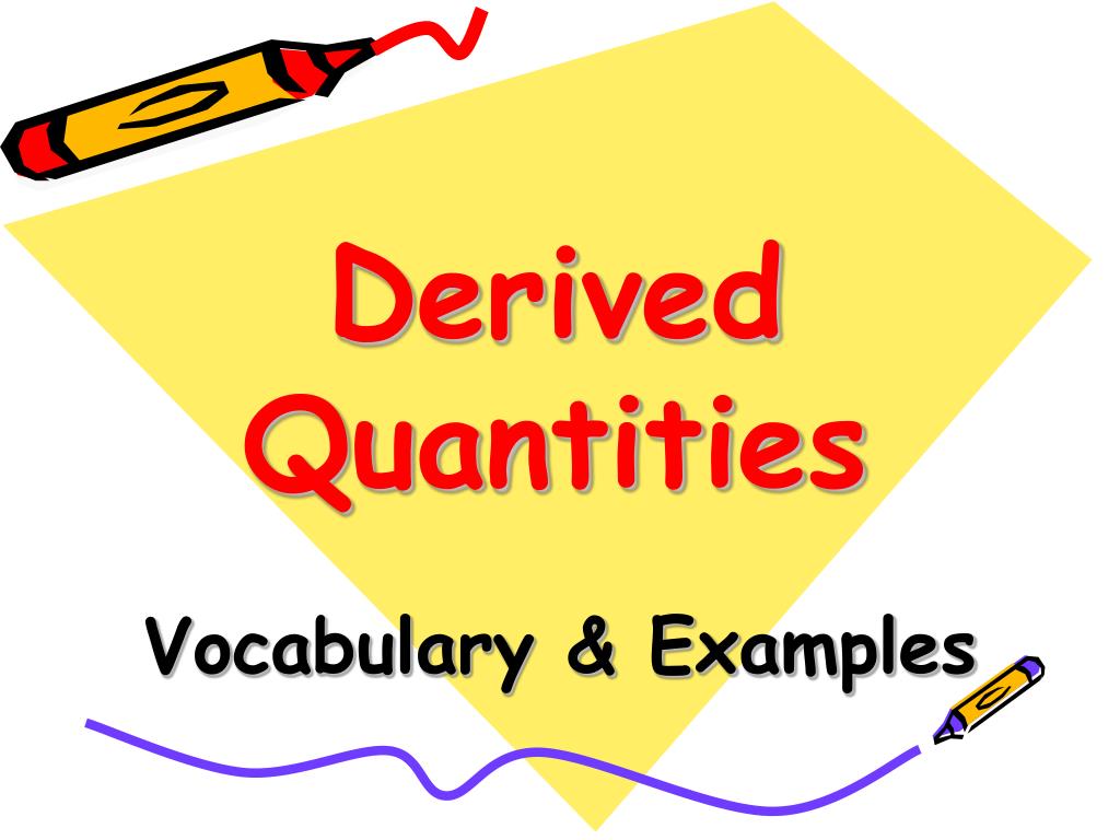 PPT - Derived Quantities PowerPoint Presentation, free download - ID ...