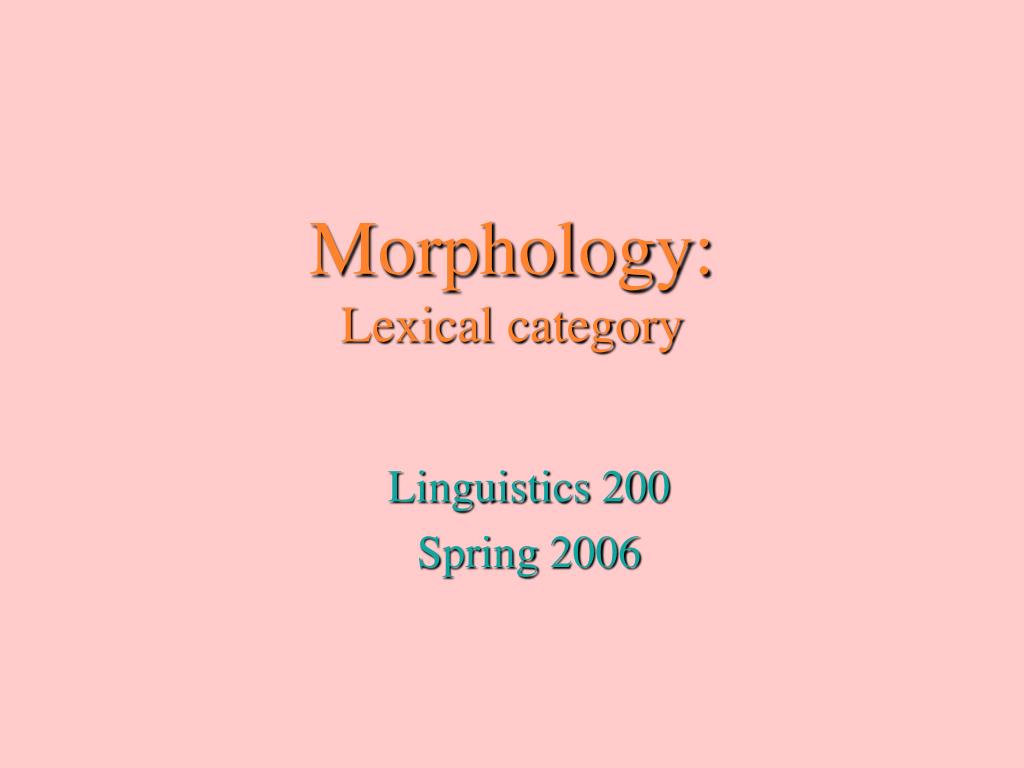 PPT - Morphology: Lexical category PowerPoint Presentation, free ...
