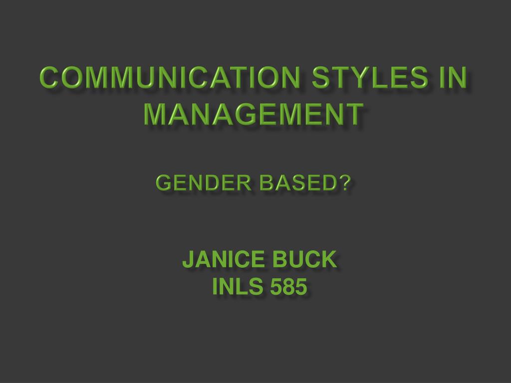 PPT - Communication Styles in Management Gender Based? PowerPoint ...