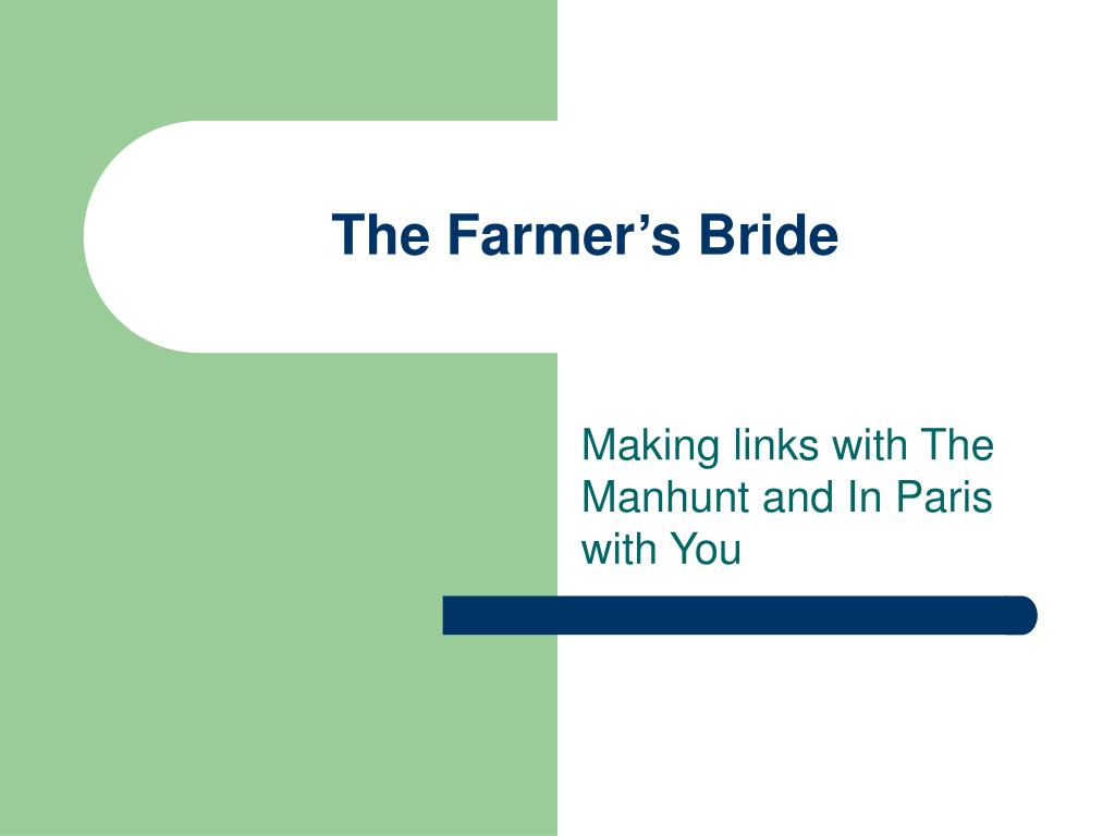 PPT - The Farmer’s Bride PowerPoint Presentation, free download - ID ...