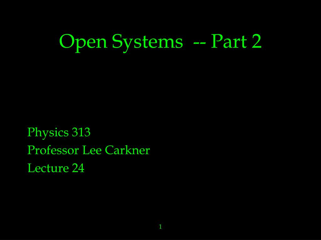 PPT - Open Systems -- Part 2 PowerPoint Presentation, free download ...