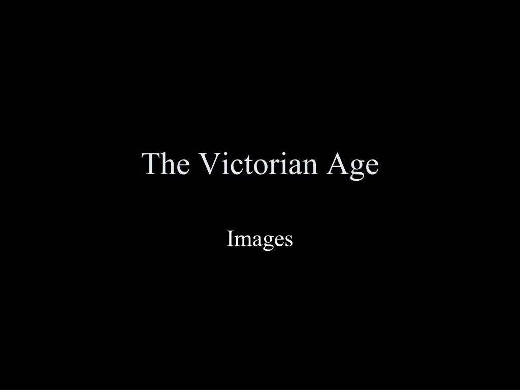 PPT - The Victorian Age PowerPoint Presentation, free download - ID:5121678