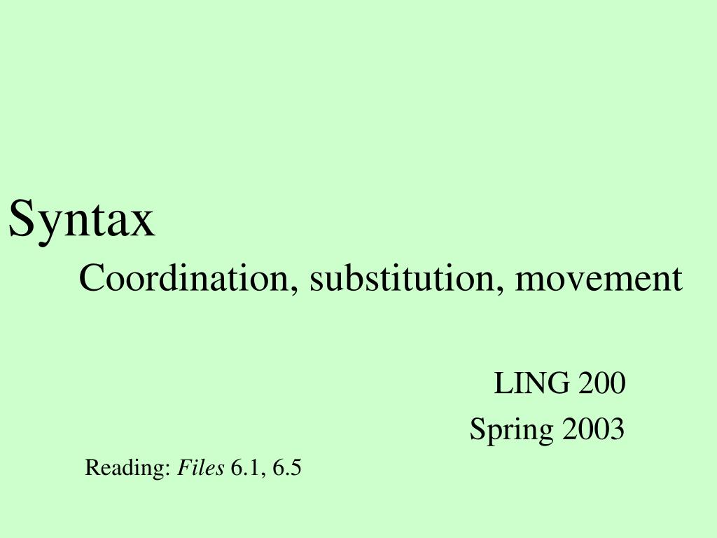PPT - Syntax Coordination, substitution, movement PowerPoint ...