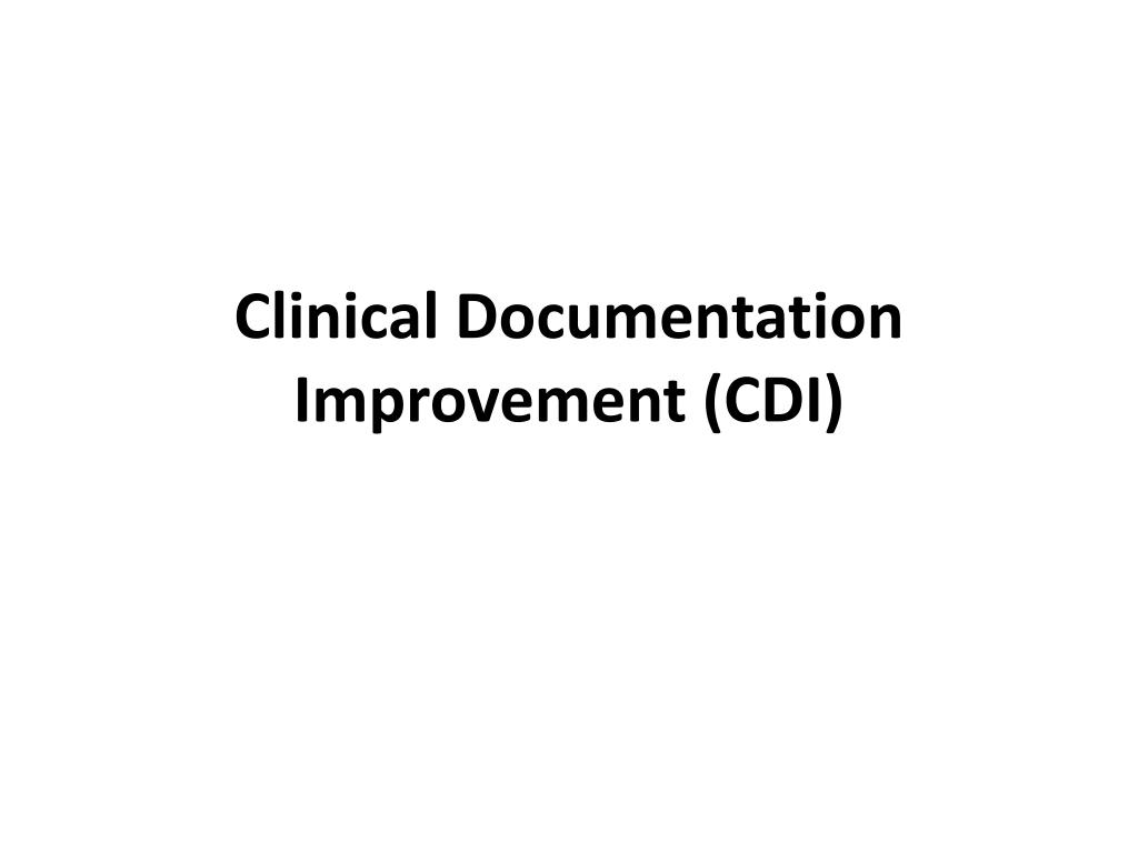 PPT - Clinical Documentation Improvement (CDI) PowerPoint Presentation ...