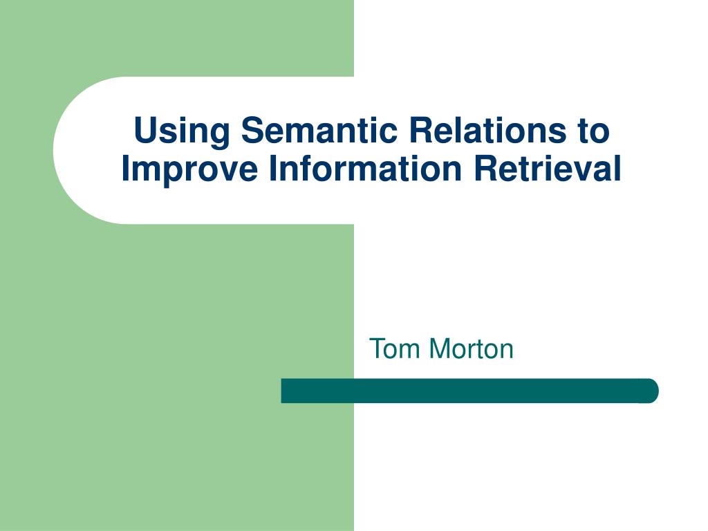PPT - Using Semantic Relations to Improve Information Retrieval ...