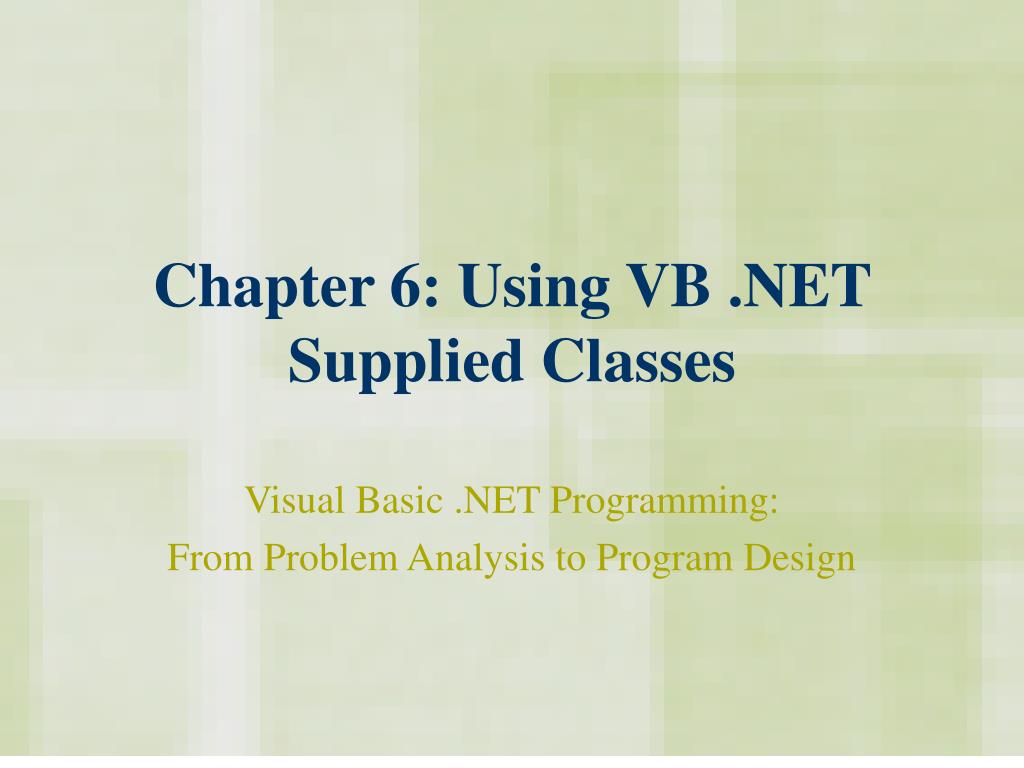 PPT - Chapter 6: Using VB .NET Supplied Classes PowerPoint Presentation ...