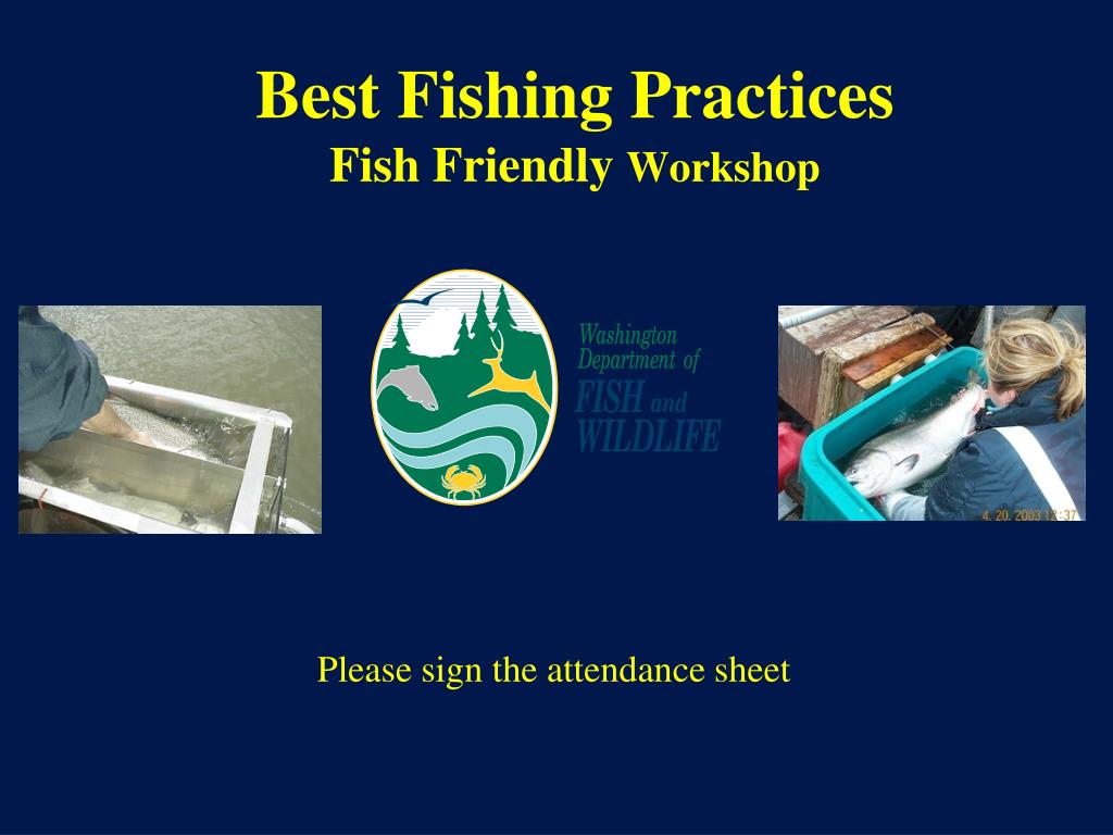 PPT - Best Fishing Practices Fish Friendly Workshop PowerPoint ...
